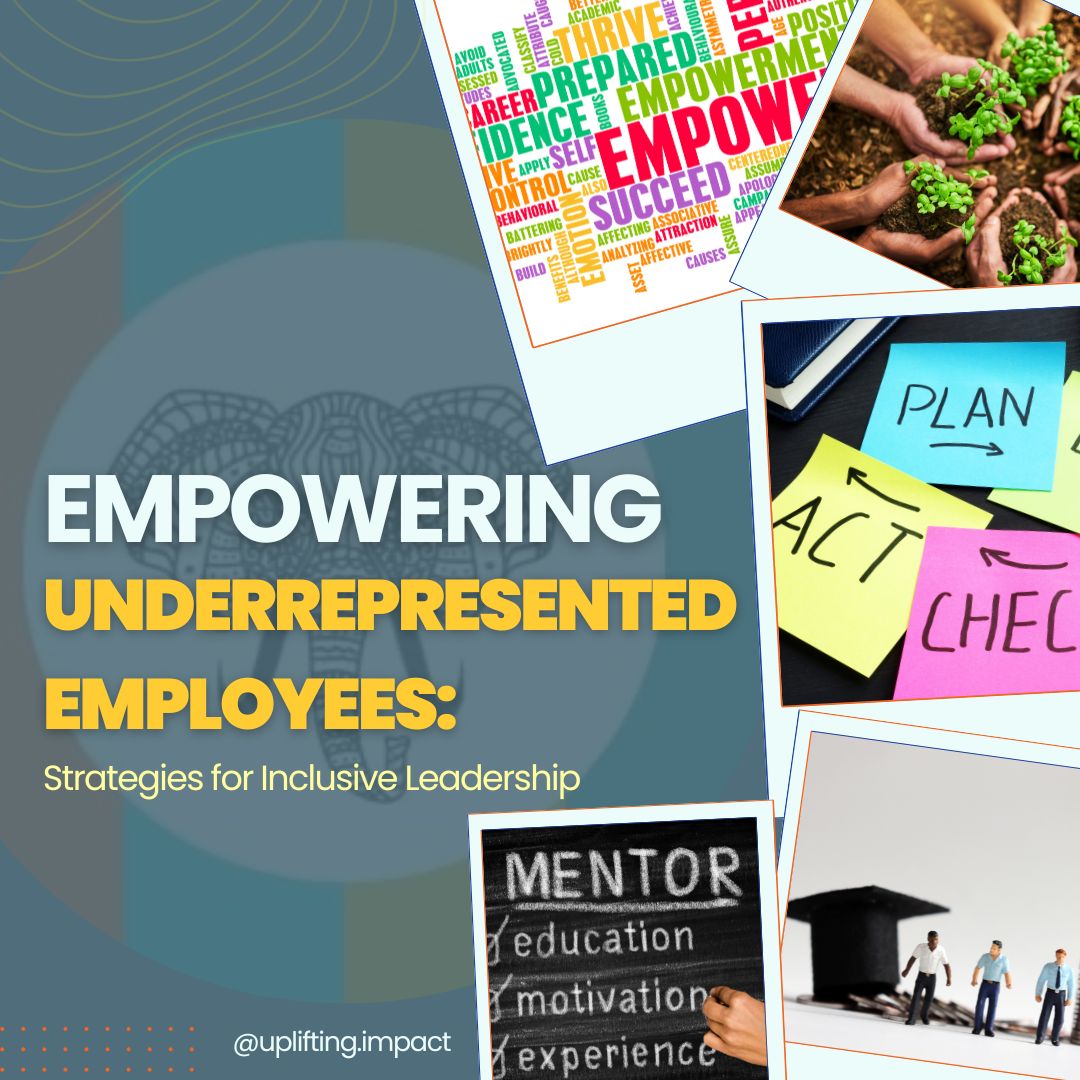 Empowering Underrepresented Employees: Strategies for Inclusive Leadership